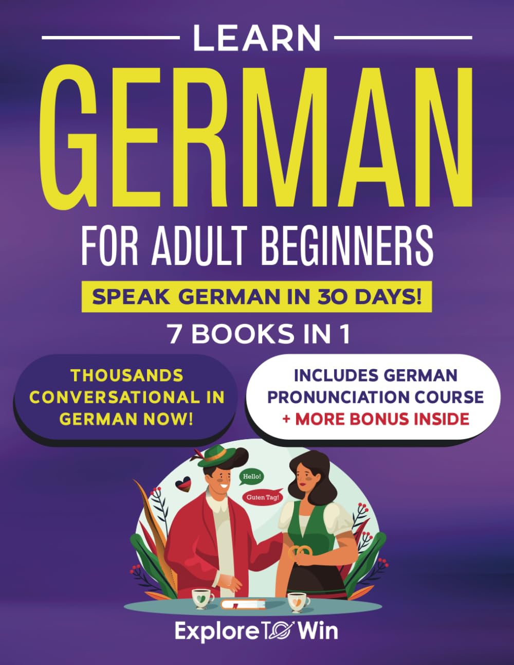 Learn German For Adult Beginners: 7 Books in 1: Speak German In 30 Days ...