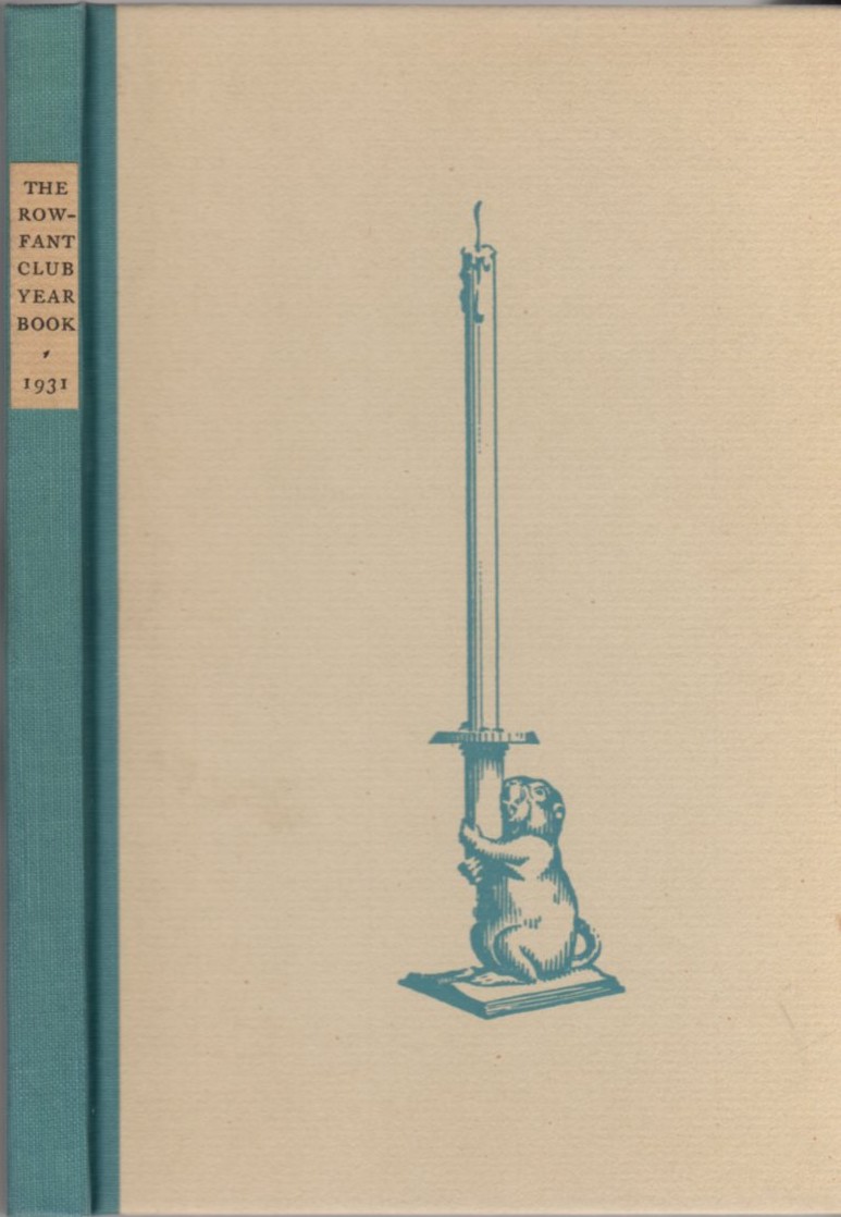 The Rowfant Club Yearbook 1931 by Baer, Frank House (president): Near ...