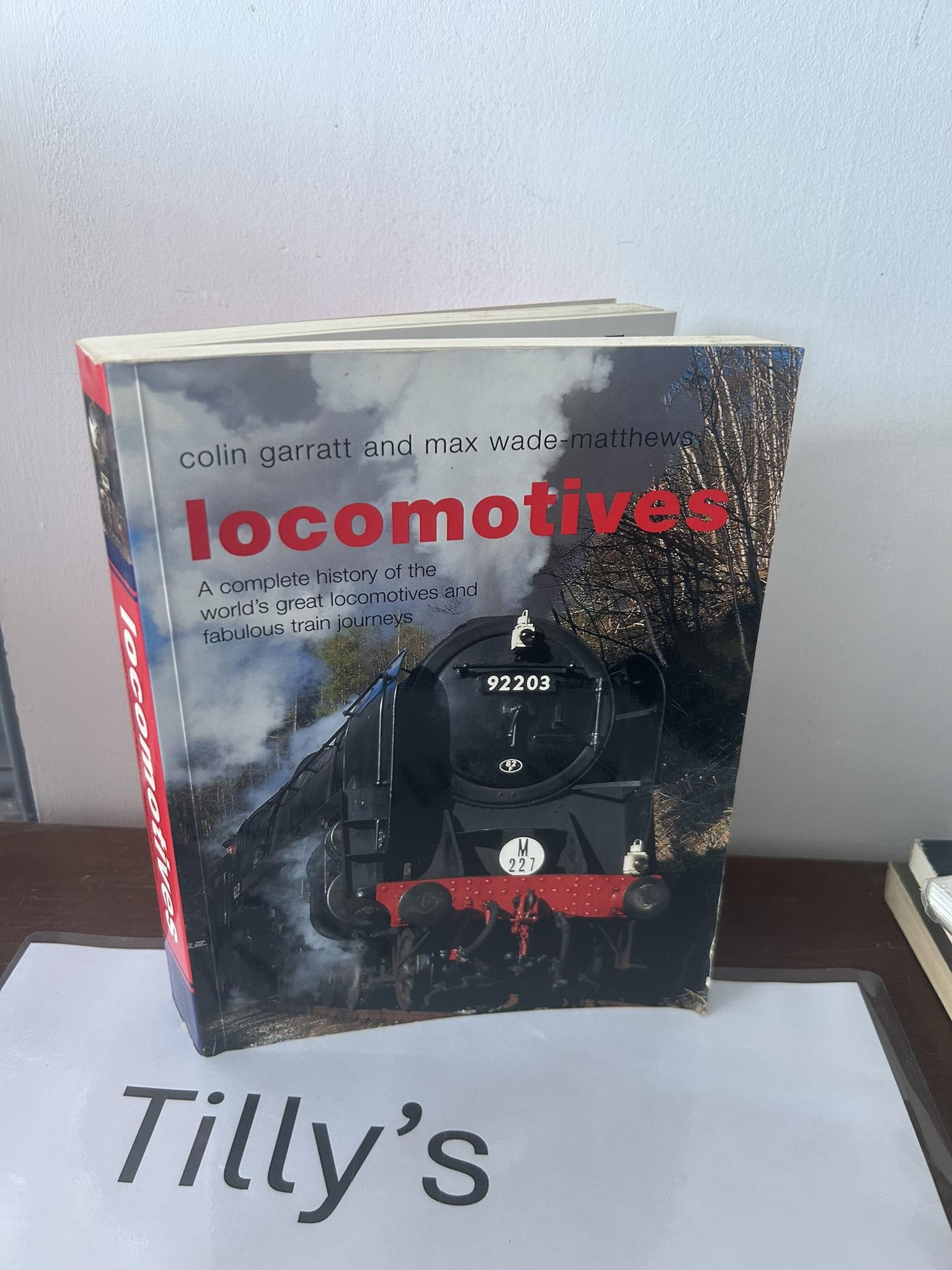 Locomotives - A Complete History of the World's Great Locomotives and ...