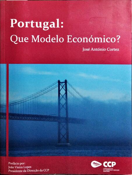 PORTUGAL: QUE MODELO ECONÓMICO? by CORTEZ. (José António): Good Soft ...