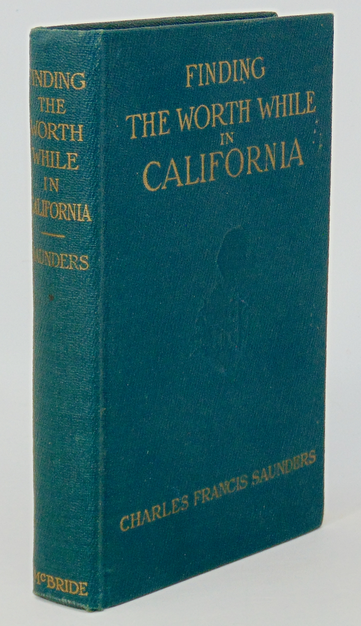 Finding the Worth While in California: With Maps and Illustrations by ...
