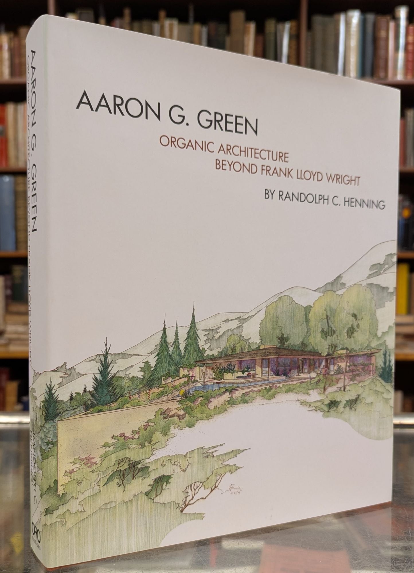 Aaron G. Green: Organic Architecture Beyond Frank Lloyd Wright by ...