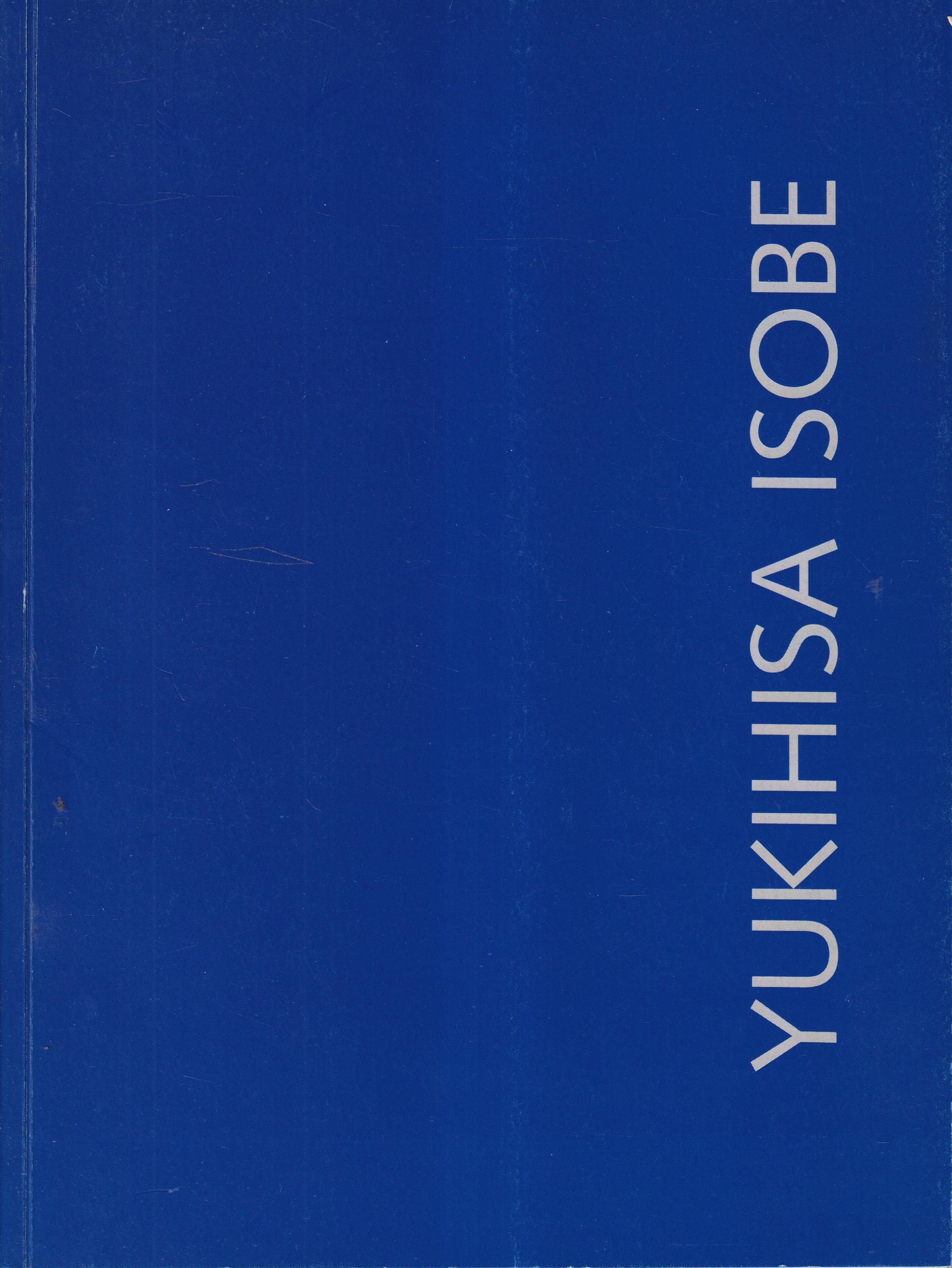 Yukihisa Isobe : Ecological Context 1997-1998/Yukihisa Isobe Exhibition by Yukihisa Isobe: Comme ...
