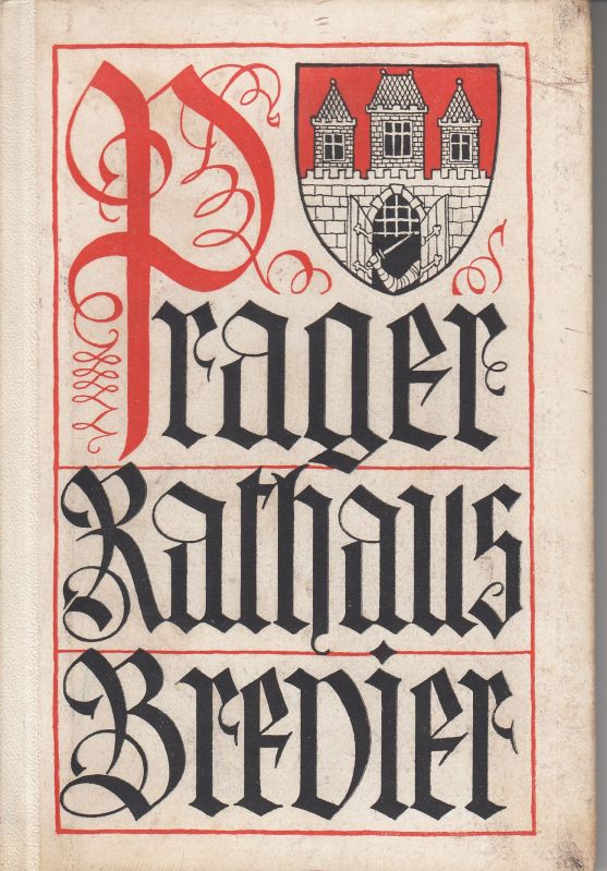 Prager Rathaus-Brevier. Kurzweilige Wissenschaft um das Altstädter ...