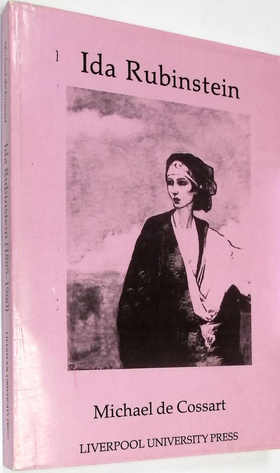 Ida Rubinstein (1885-1960). Theatrical Life by de Cossart, Michael ...