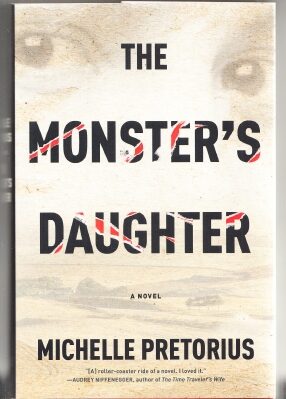The Monster's Daughter by Pretorius, Michelle: Hardcover (2016) First ...