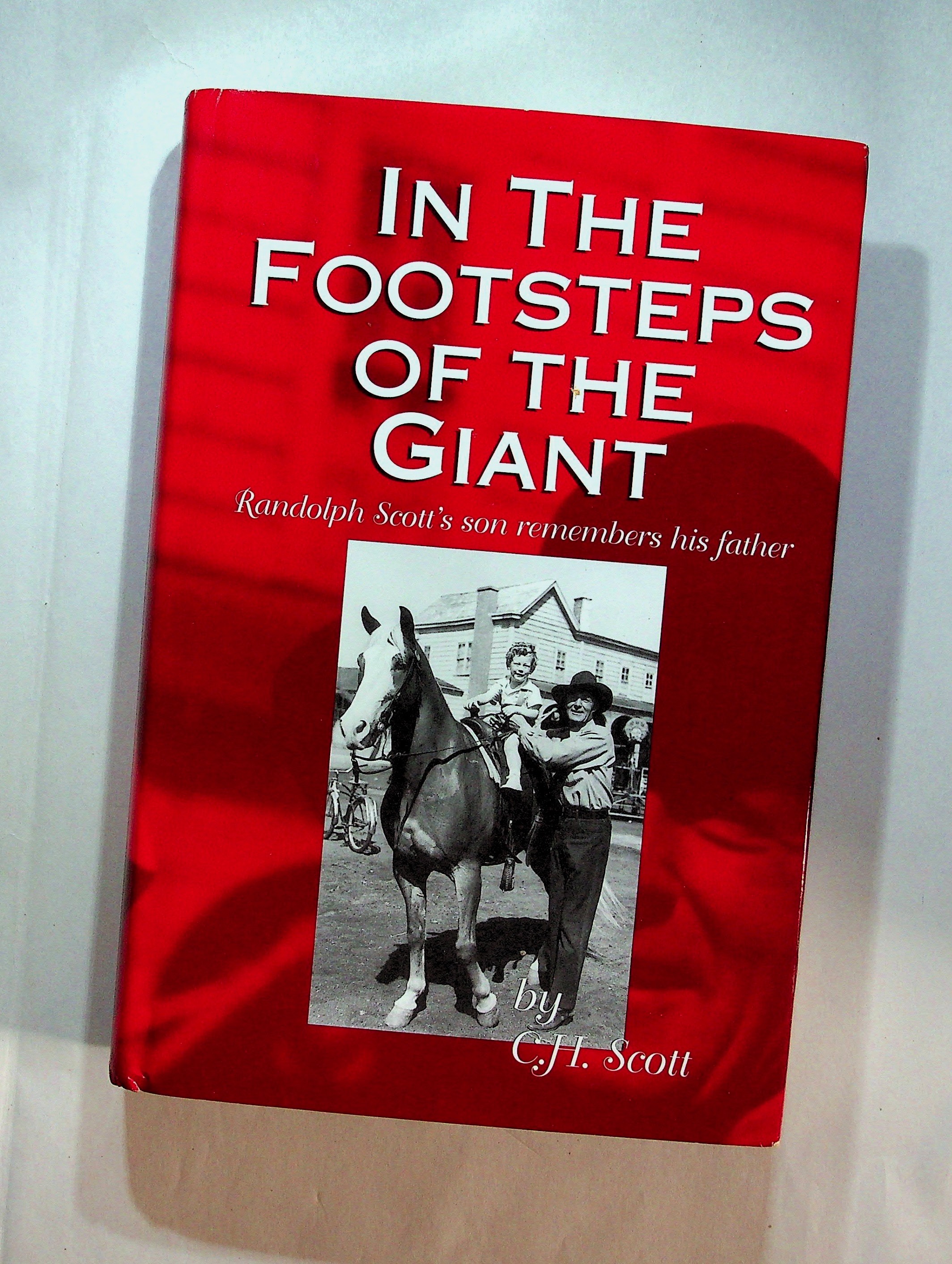 In the Footsteps of the Giant: Randolph Scott's Son Remembers His ...