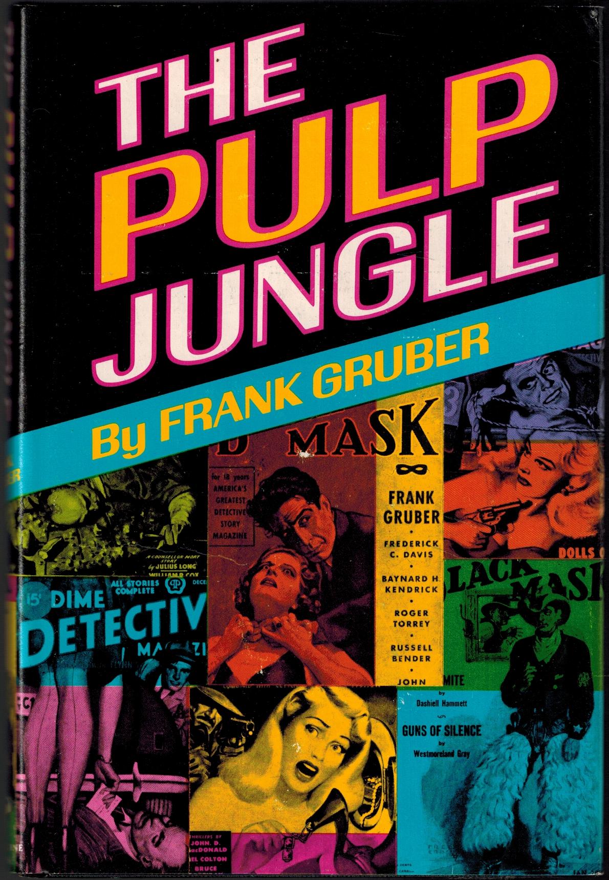The Pulp Jungle by Frank Gruber: Very Good Hardcover (1967) Stated ...