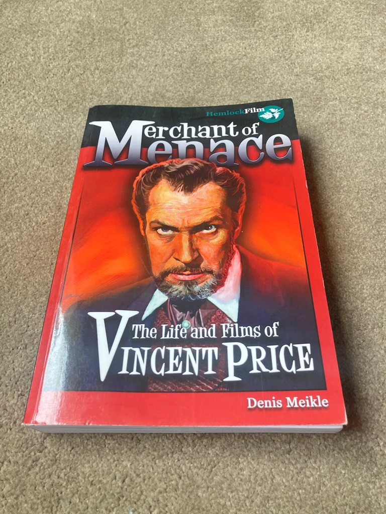 Merchant of Menace: The Life & Films of Vincent Price: The Life and ...