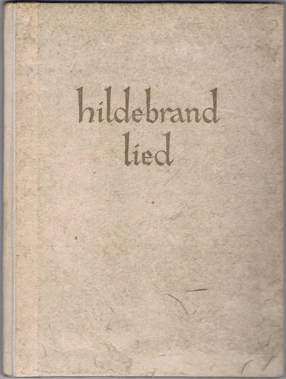 Das Hildebrandlied [Hildebrandslied]. Herausgeber: Der Landeshauptmann in Hessen. von Traupel ...