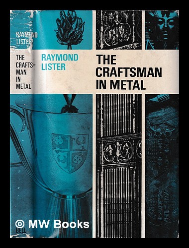 The craftsman in metal / Raymond Lister by Lister, Raymond: (1966 ...