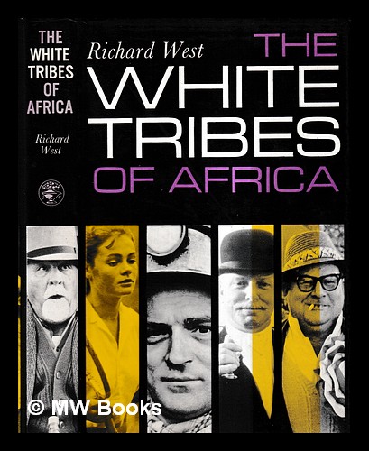 The white tribes of Africa / by Richard West, Photos by John Bulmer by ...