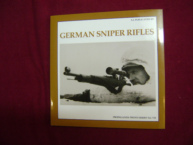 German Sniper Rifles. The Propaganda Photo Series. Volume VII. by (anon ...