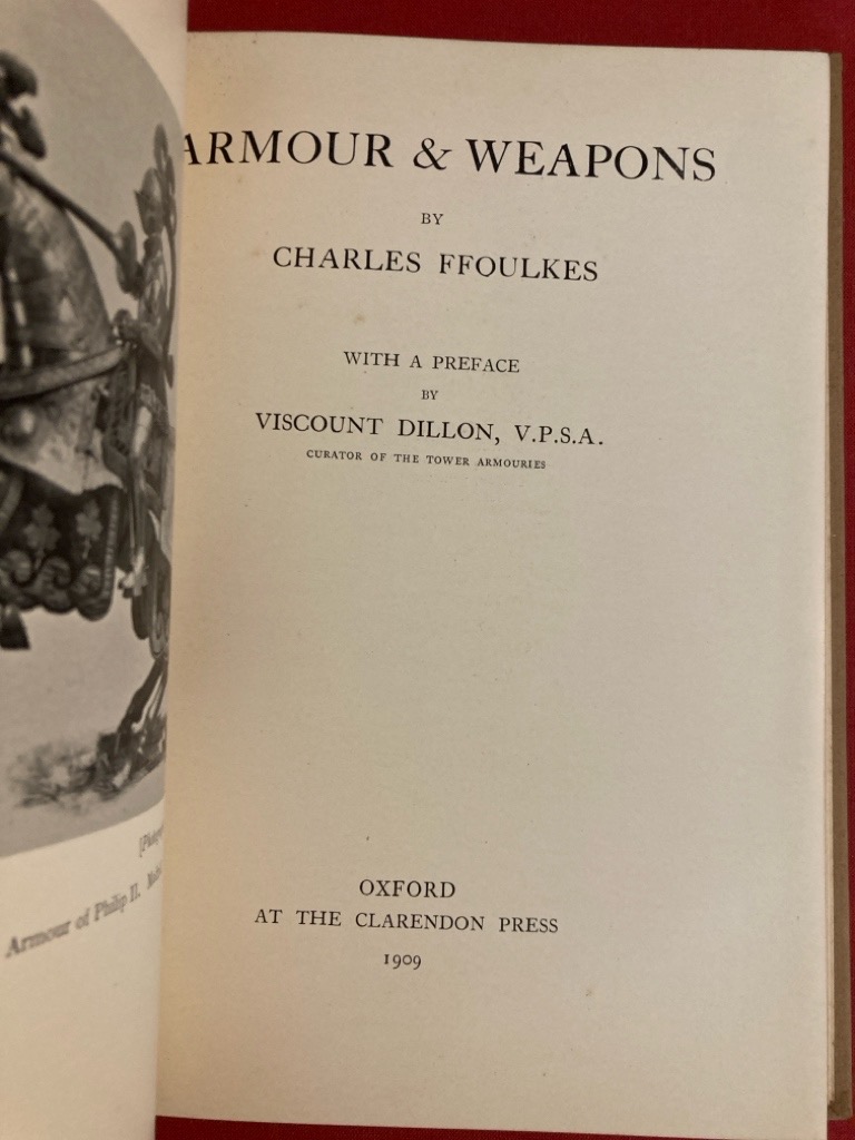 Armour and Weapons. With a Preface by Viscount Dillon. by Ffoulkes ...