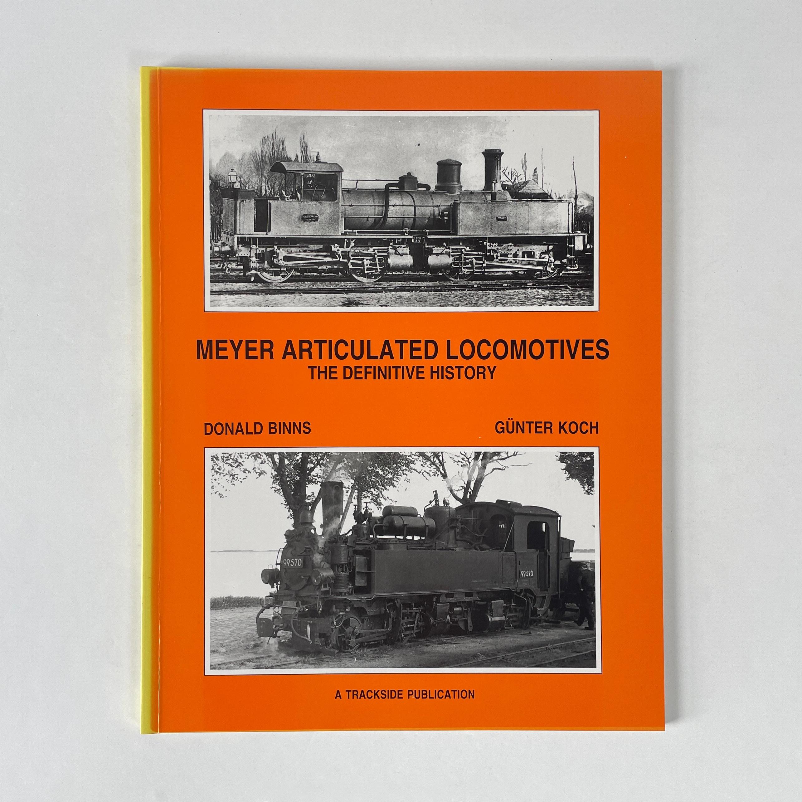 Meyer Articulated Locomotives, The Definitive History von Binns, Donald ...