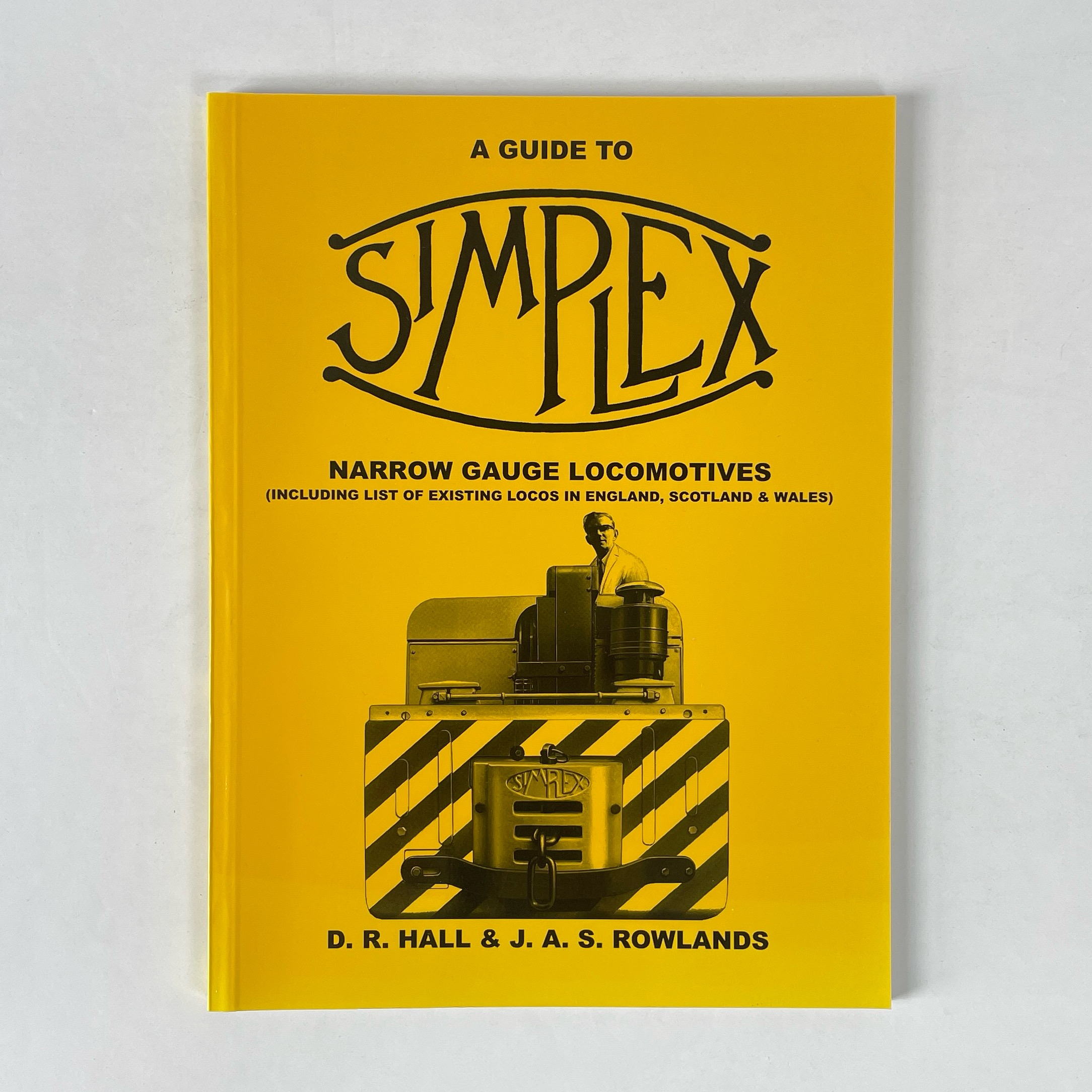 A Guide To Simplex, Narrow Gauge Locomotives by Hall, D R; Rowlands, J ...