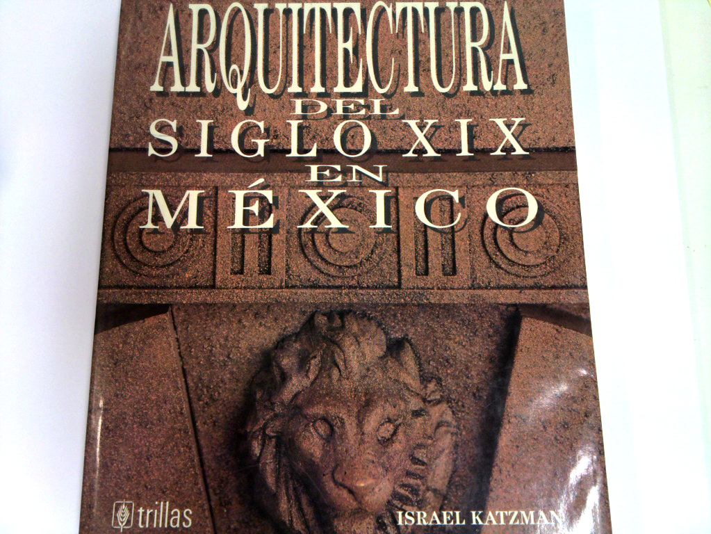 Arquitectura del Siglo XIX en México von Katzman, Israel:: Gut ...