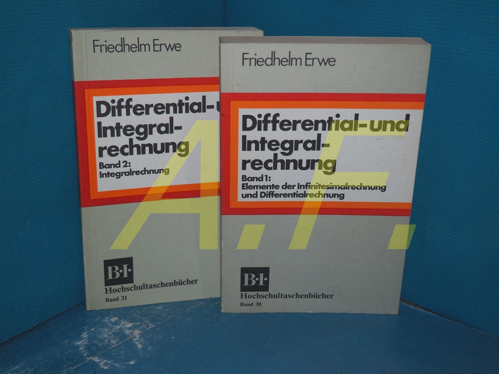 Differential - und Integralrechnung in 2 Bänden : Band 1: Elemente der ...