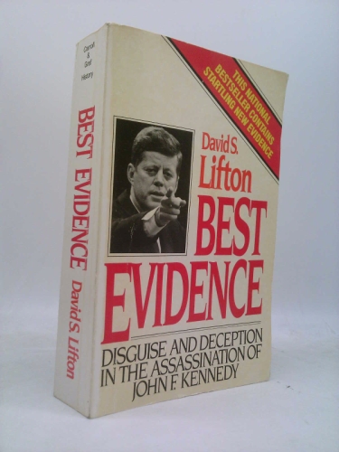 Best Evidence: Disguise and Deception in the Assassination of John F ...