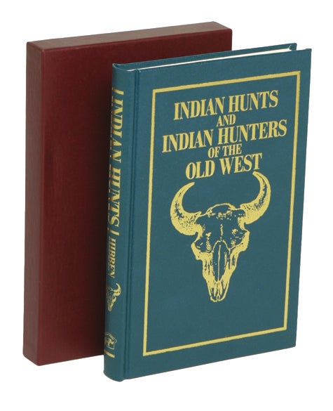 INDIAN HUNTS AND INDIAN HUNTERS OF THE OLD WEST by Hibben F.: Fine in ...