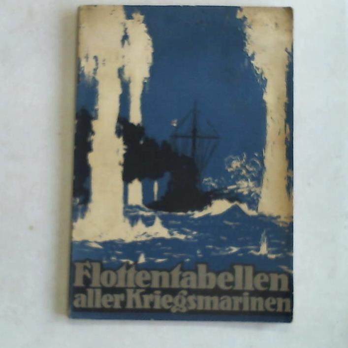Flottentabellen der Kriegsmarinen aller Staaten von Feldmann, Felix ...