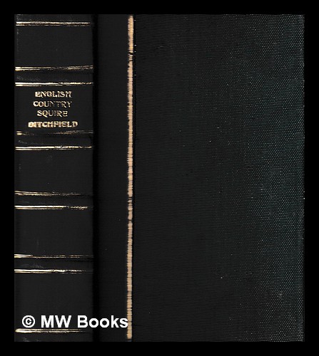 The old English country squire / by P.H. Ditchfield by Ditchfield, P. H ...