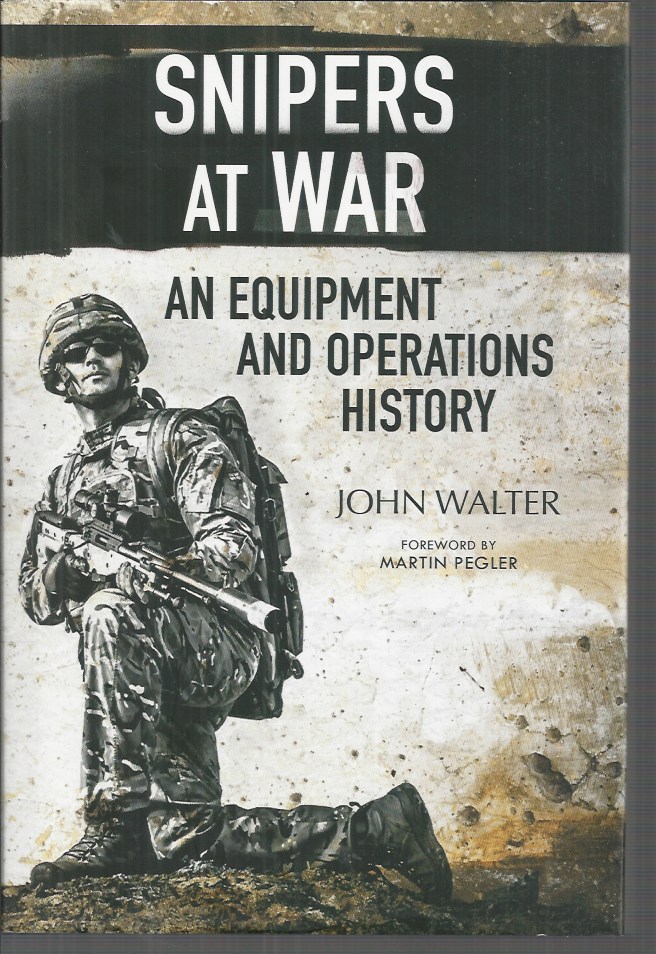 Snipers at War: An Equipment and Operations History by John Walter ...