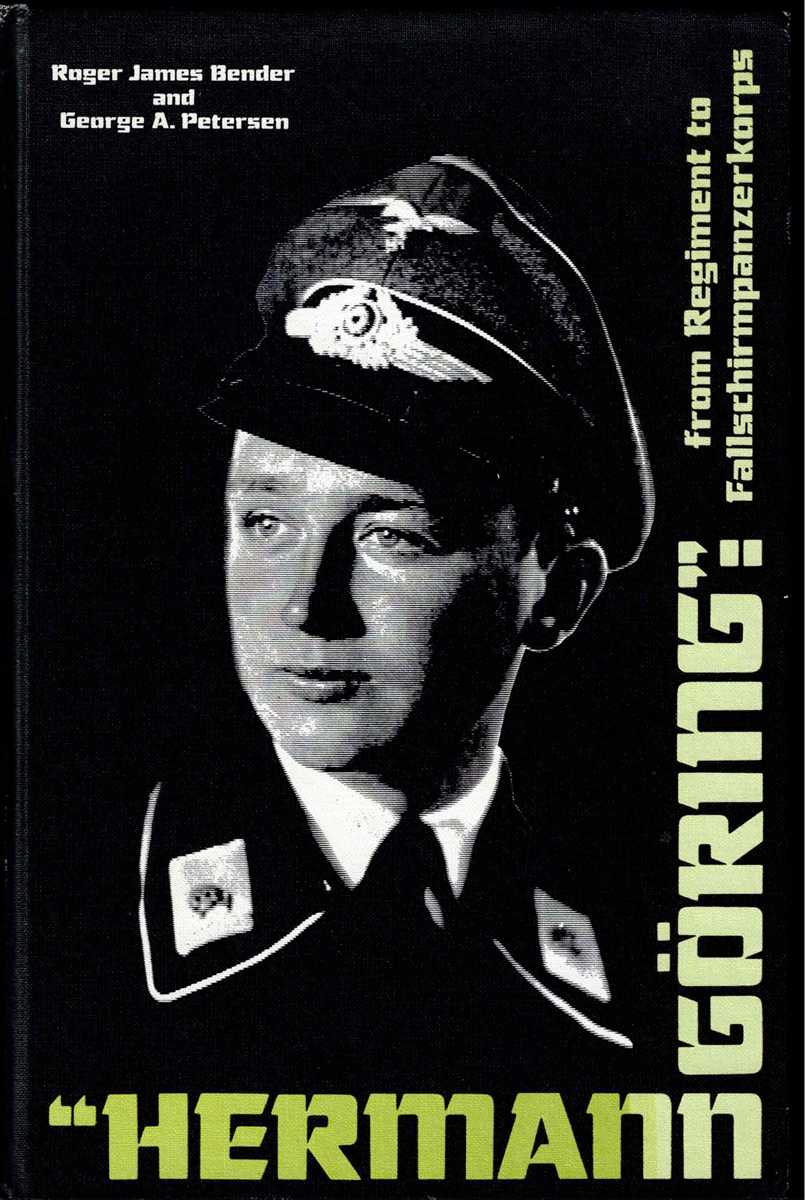 HERMANN GORING : FROM REGIMENT TO FALLSCHIRMPANZERKORPS by Bender ...