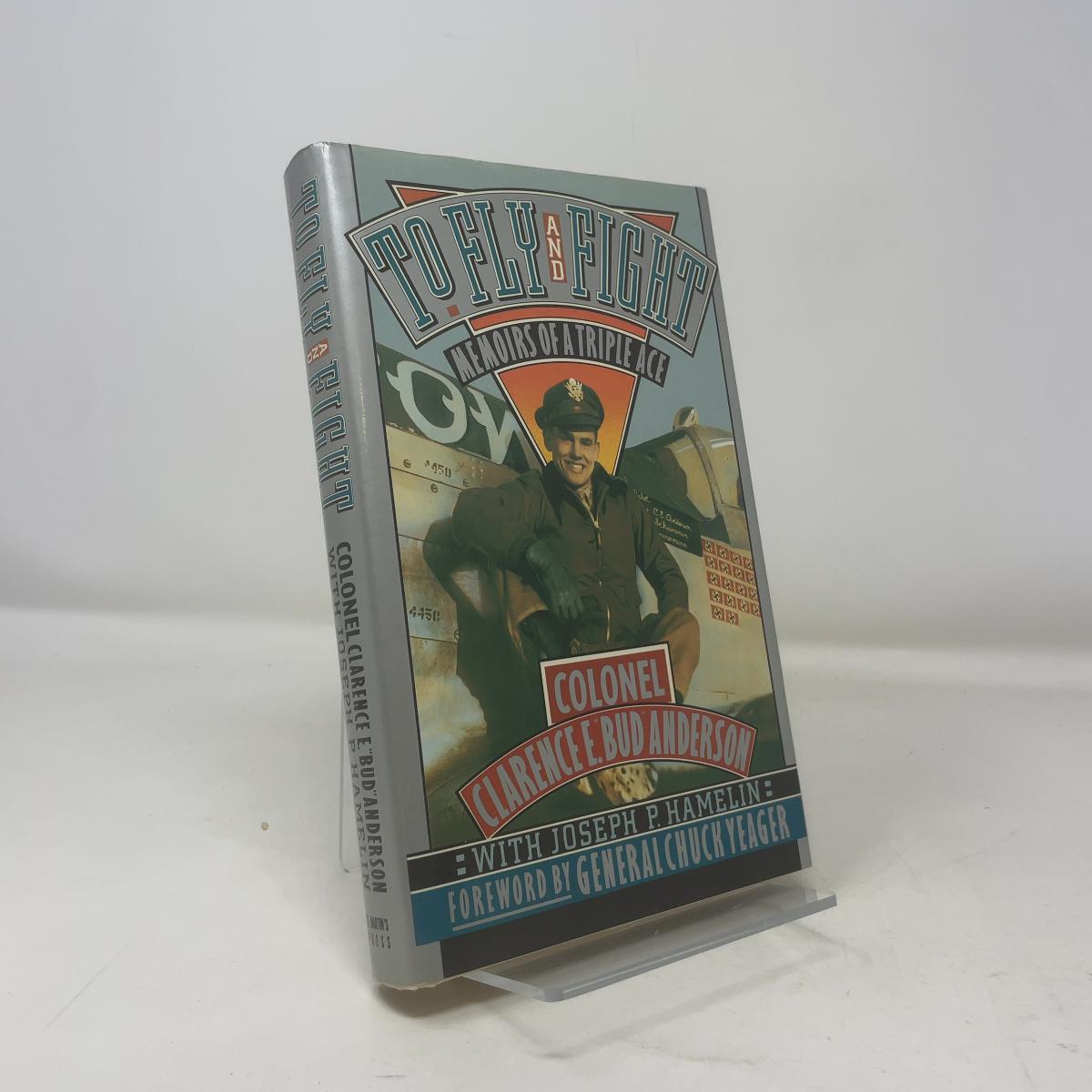 To Fly and Fight: Memoirs of a Triple Ace von Clarence E. "Bud ...