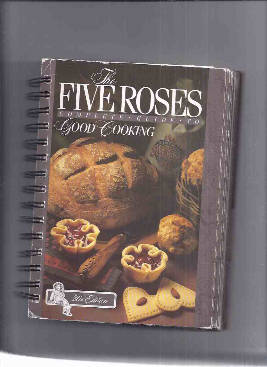 The Five Roses Complete Guide to Good Cooking - 26th Edition ( Five ...