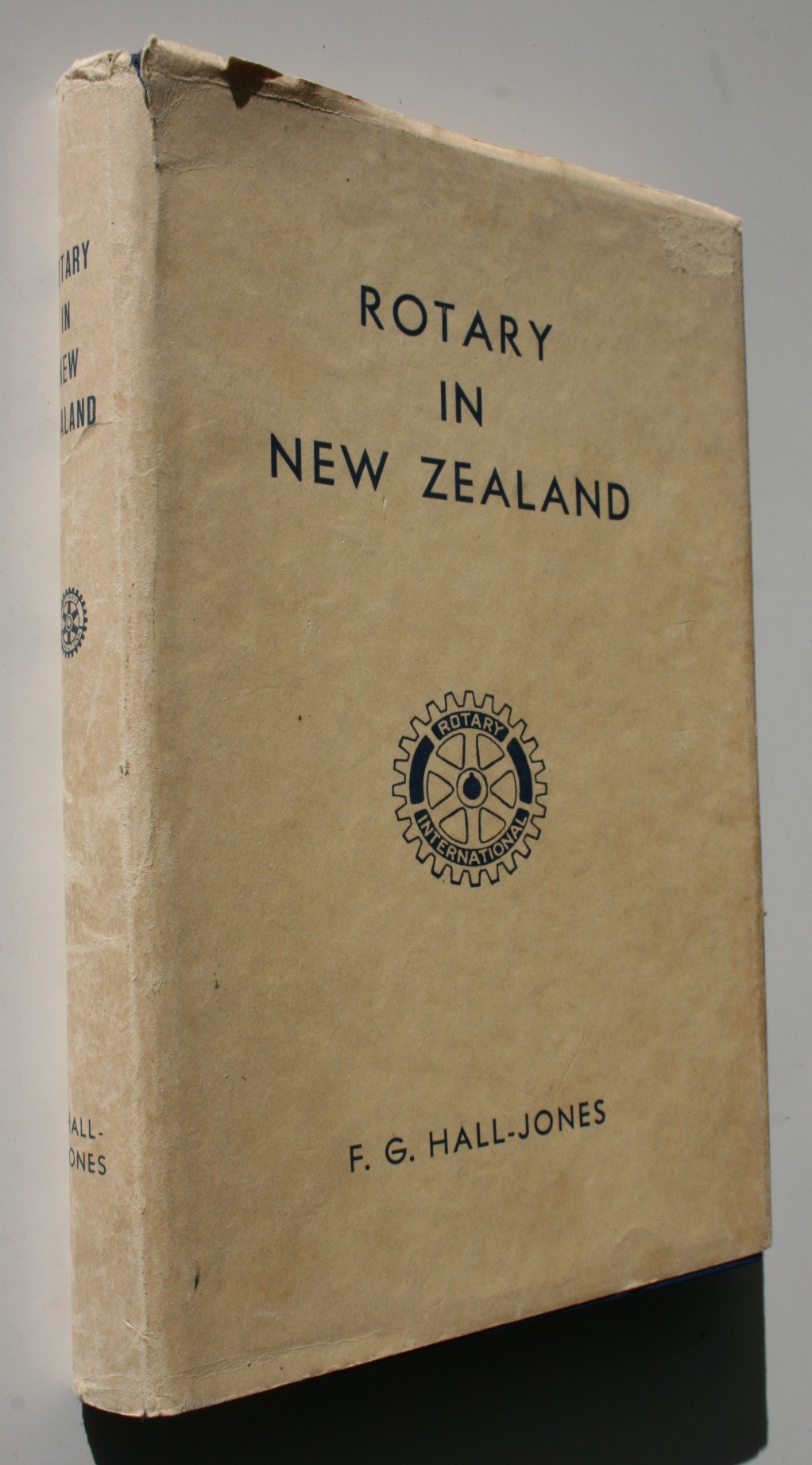 Rotary in New Zealand. First Edition 1955 by F G Hall-Jones: Very Good ...