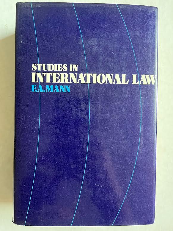 Studies in International Law by F. A. Mann: Fine Hardcover (1973) 1st ...