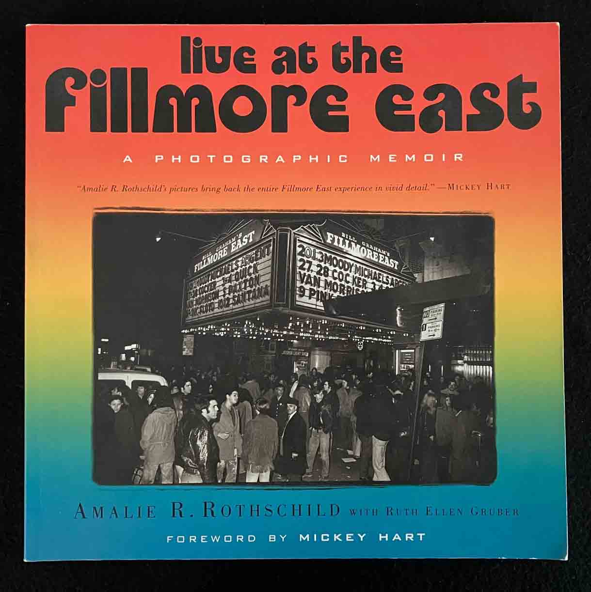 Live at the Fillmore East: A Photographic Memoir by Rothschild, Amalie ...