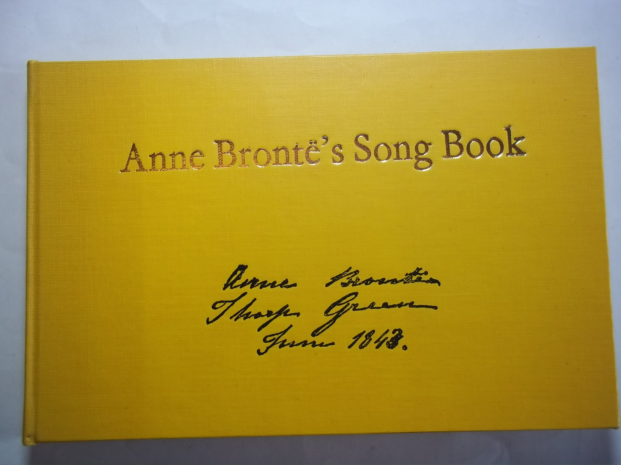 Anne Bronte's Song Book. Haworth, Bronte Parsonage Museum Bonnell MS ...