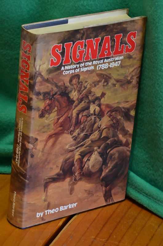 Signals: A History of the Royal Australian Corps of Signals 1788-1947 ...