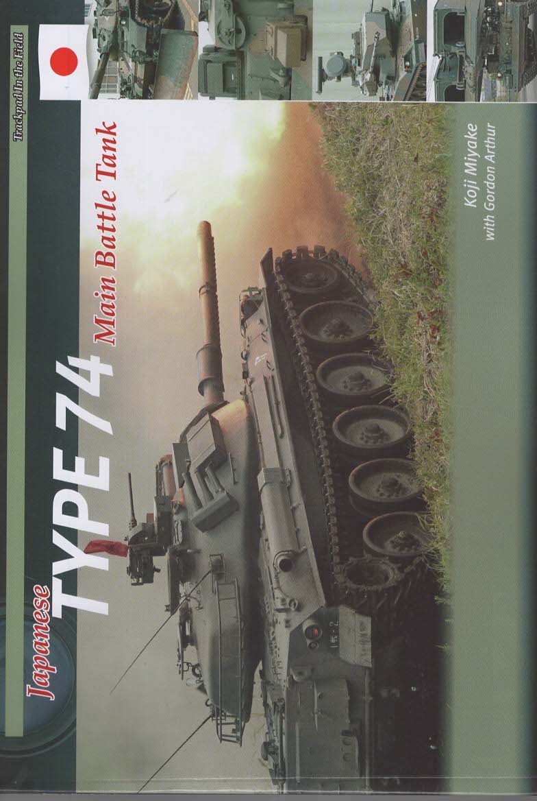 Japanese Type 74 Main Battle Tank by Miyake, Koji with Gordon Arthur ...