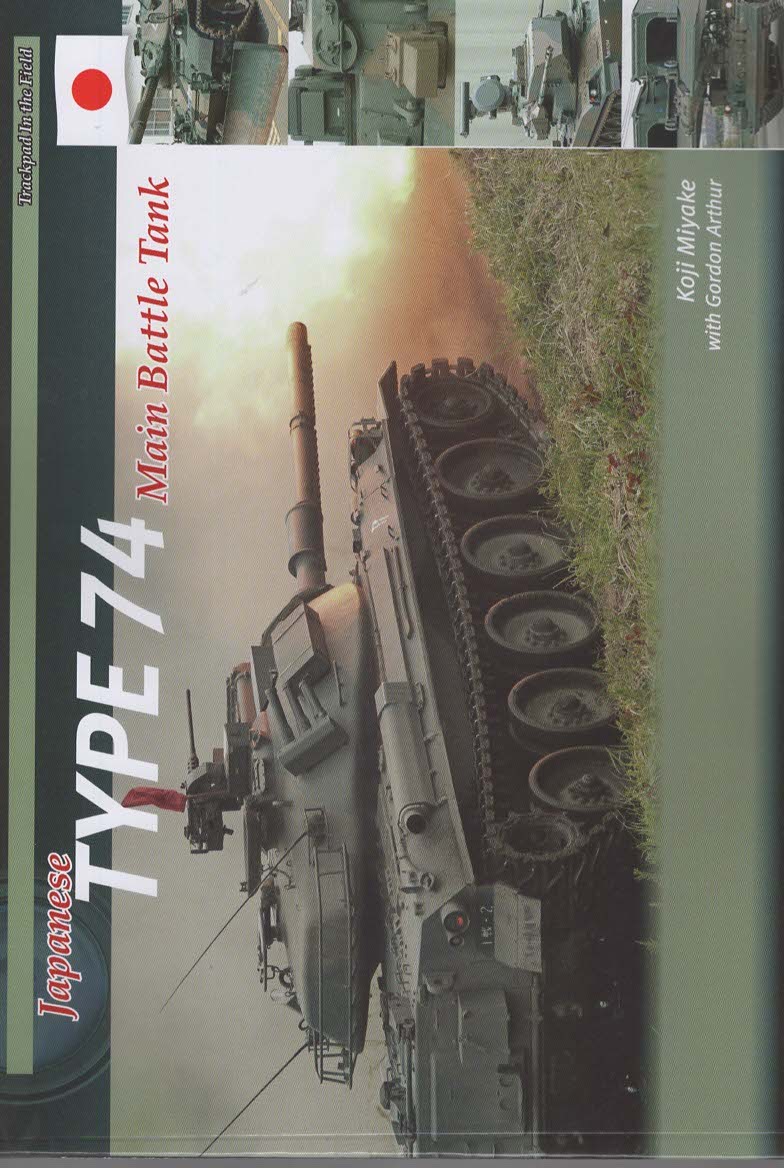 Japanese Type 74 Main Battle Tank by Miyake, Koji with Gordon Arthur ...