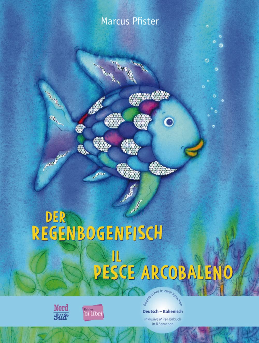 Der Regenbogenfisch: Kinderbuch Deutsch-Italienisch mit MP3-Hörbuch zum ...