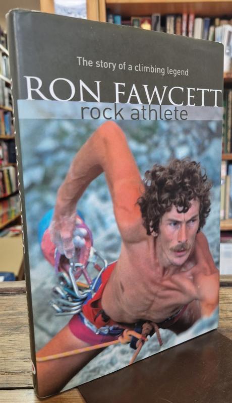 Ron Fawcett - Rock Athlete: The story of a climbing legend by Ron ...