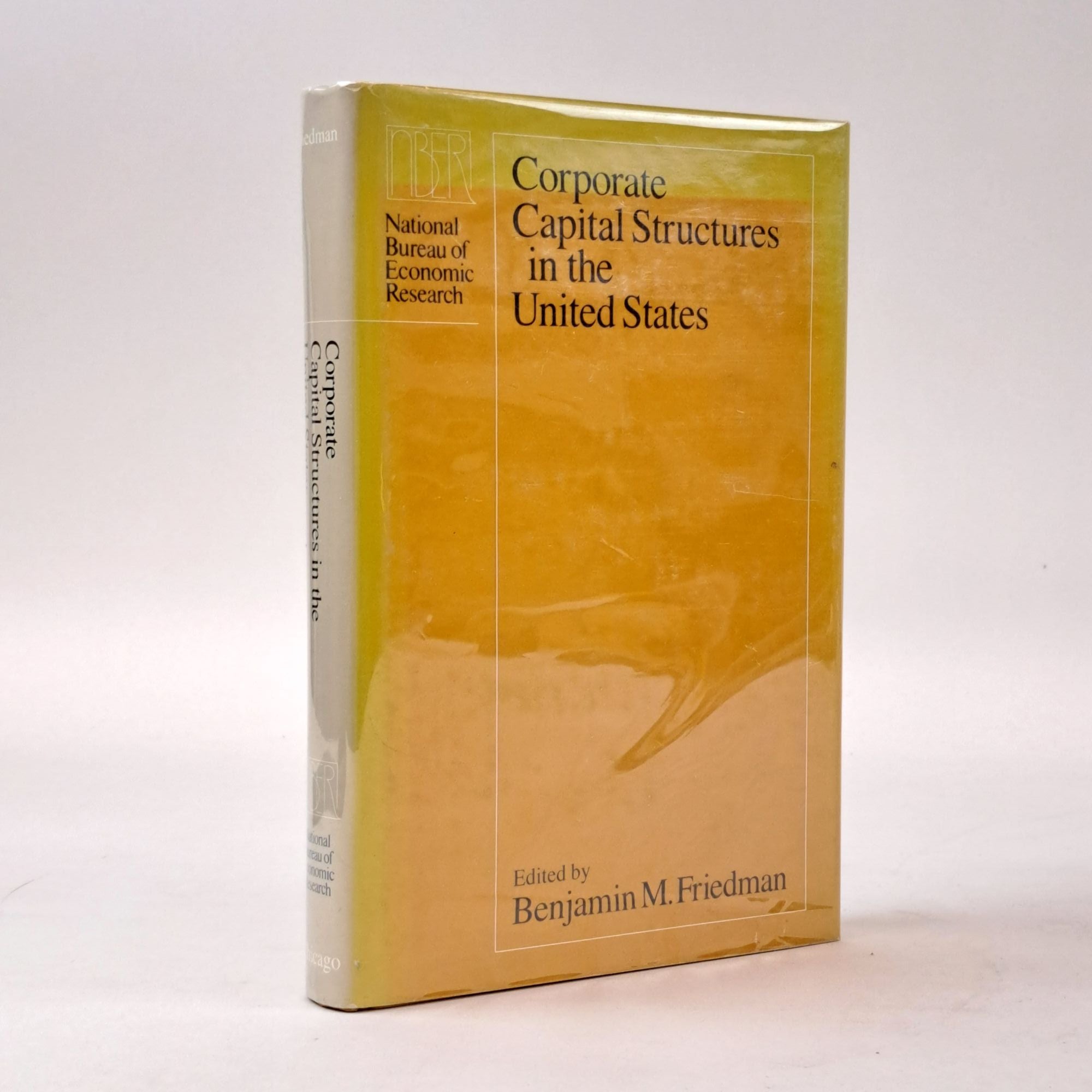 CORPORATE CAPITAL STRUCTURES IN THE UNITED STATES by Friedman, Benjamin ...