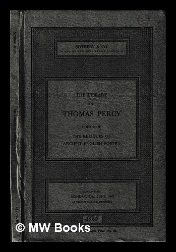 The Library of Thomas Percy, editor of the Reliques of Ancient English ...
