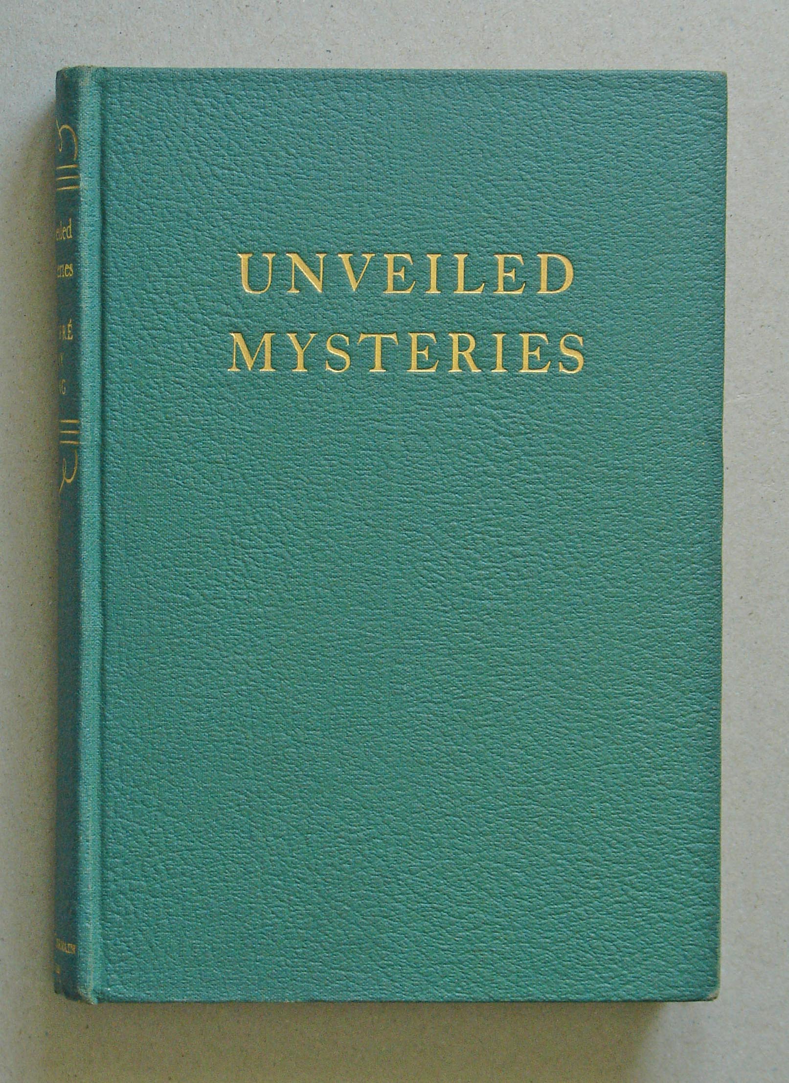 Unveiled Mysteries by King, Godfre Ray: Very Good Hardcover (1935 ...