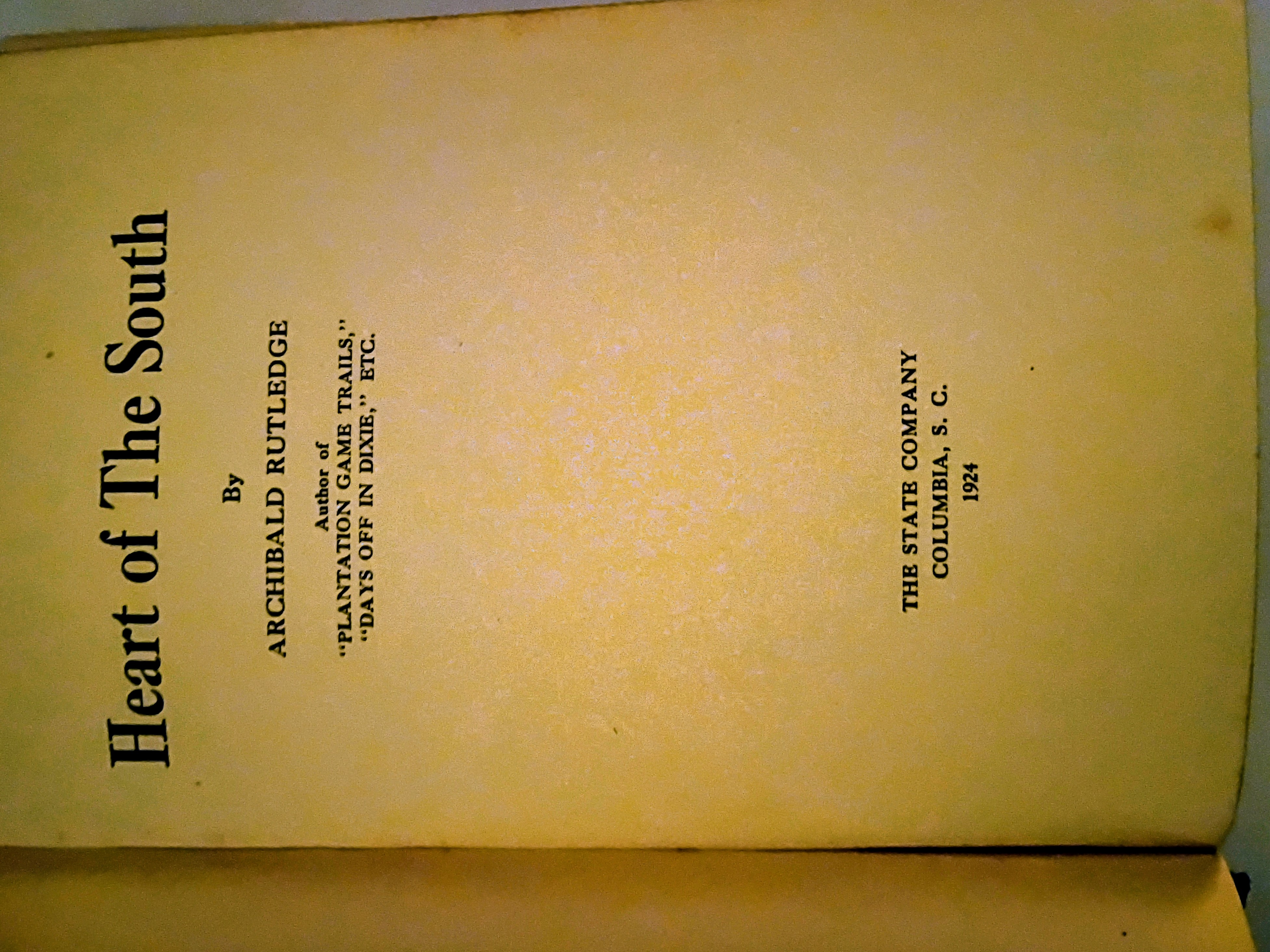 Heart of The South by Archibald Rutledge (First Edition, 1924, The ...