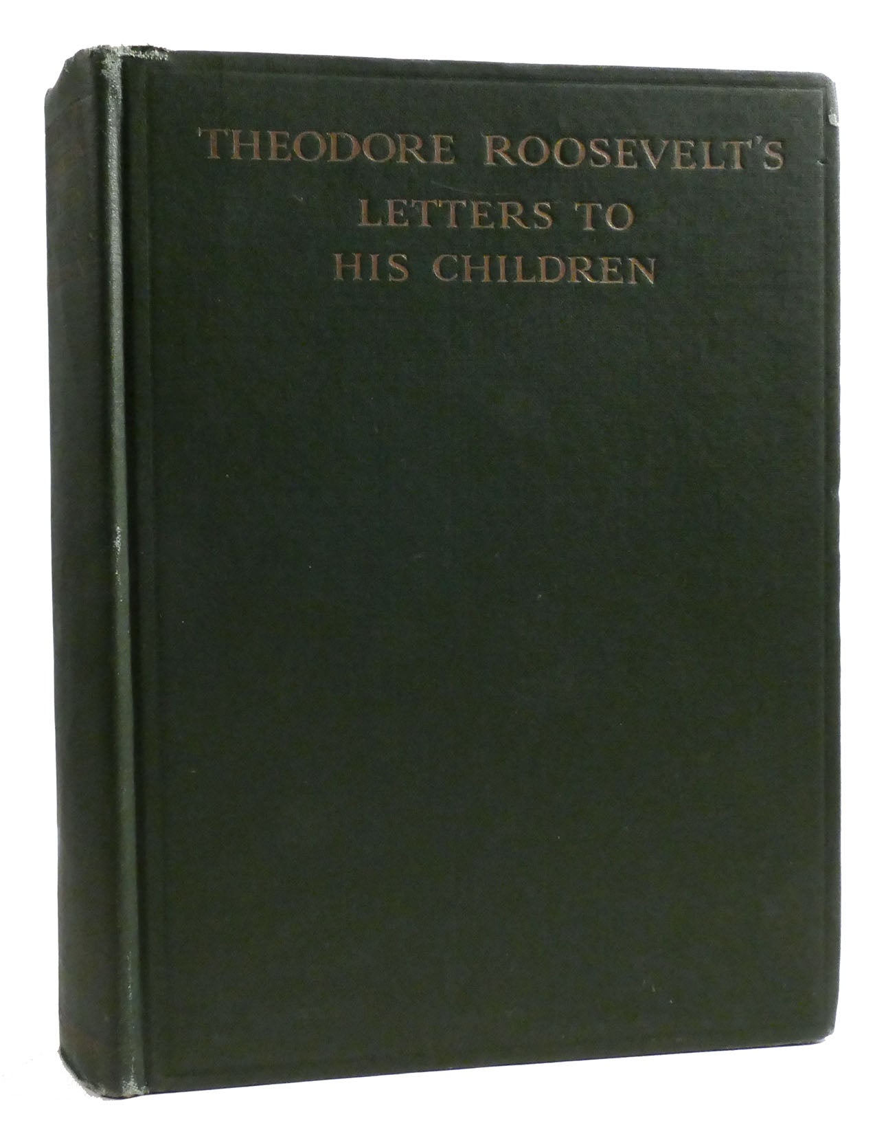 THEODORE ROOSEVELT'S LETTERS TO HIS CHILDREN by Theodore Roosevelt ...