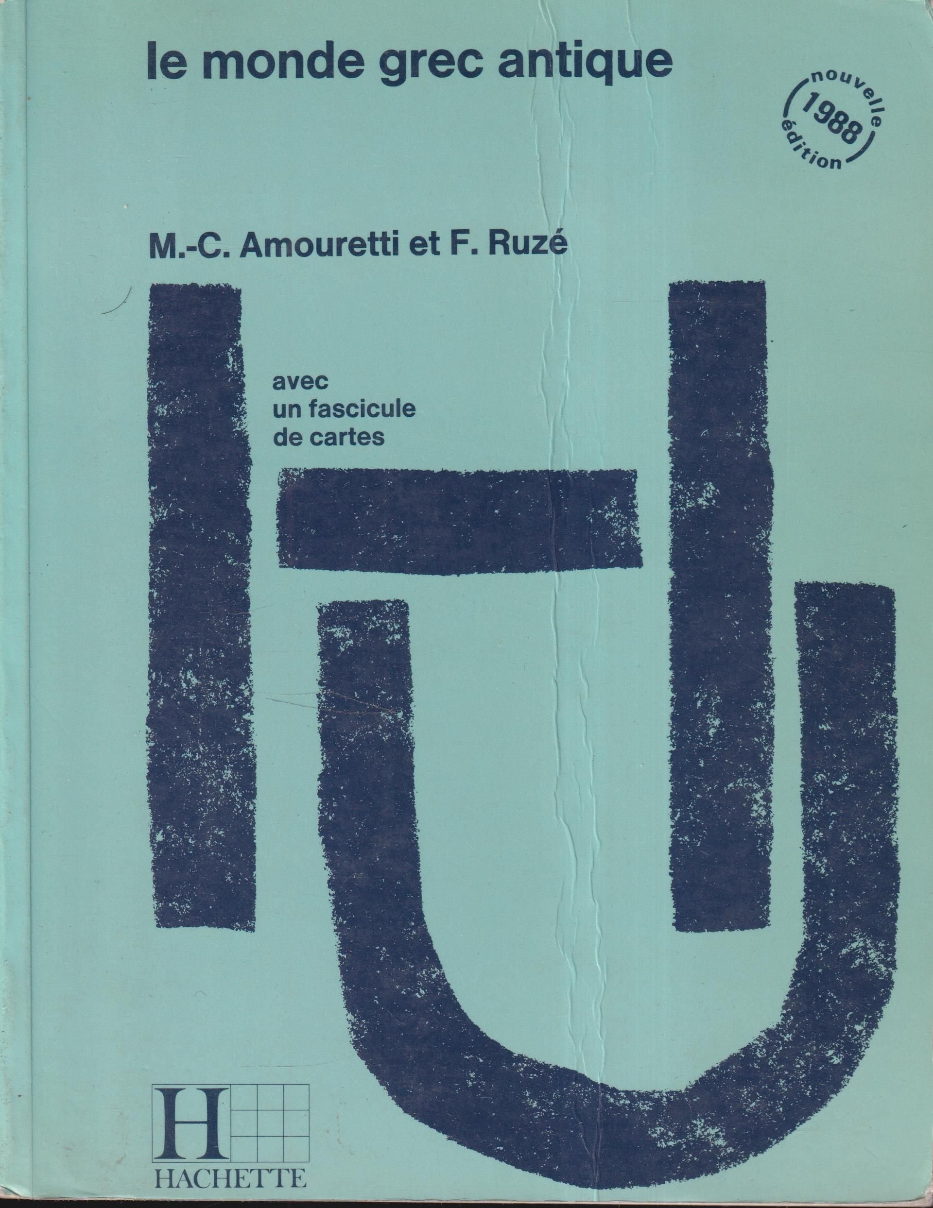 LE MONDE GREC ANTIQUE, DES PALAIS CRETOIS A LA CONQUETE ROMAINE par ...