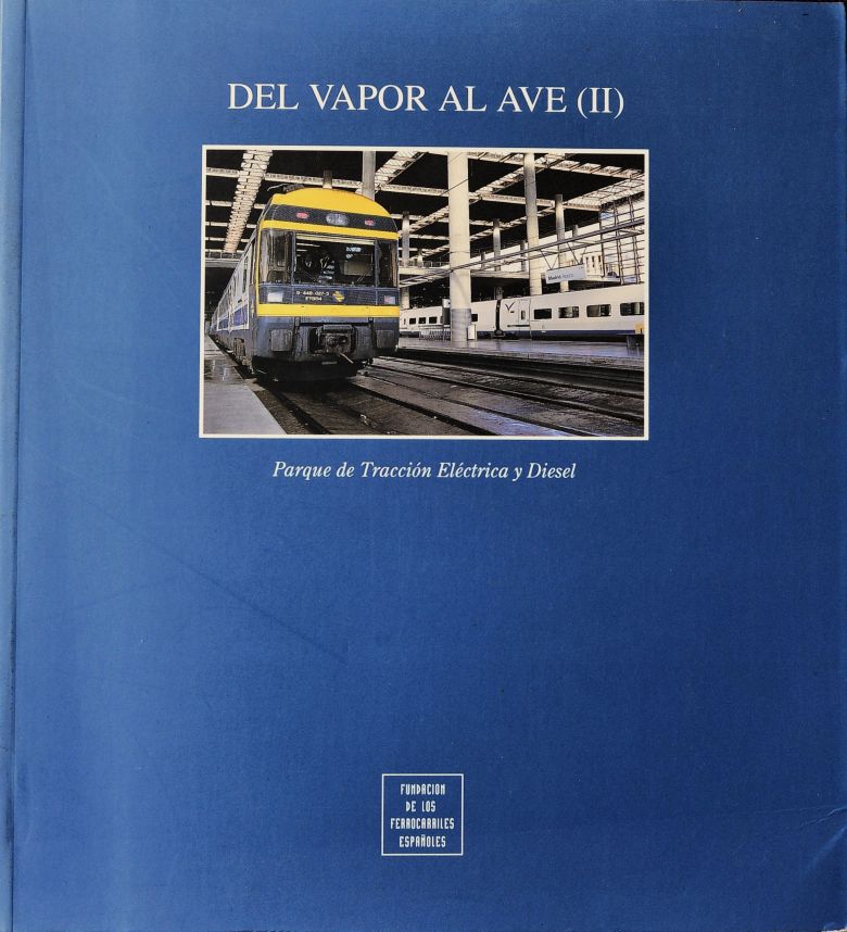 Del Vapor al Ave (II) : Parque de Traccion Electrica y Diesel de ...