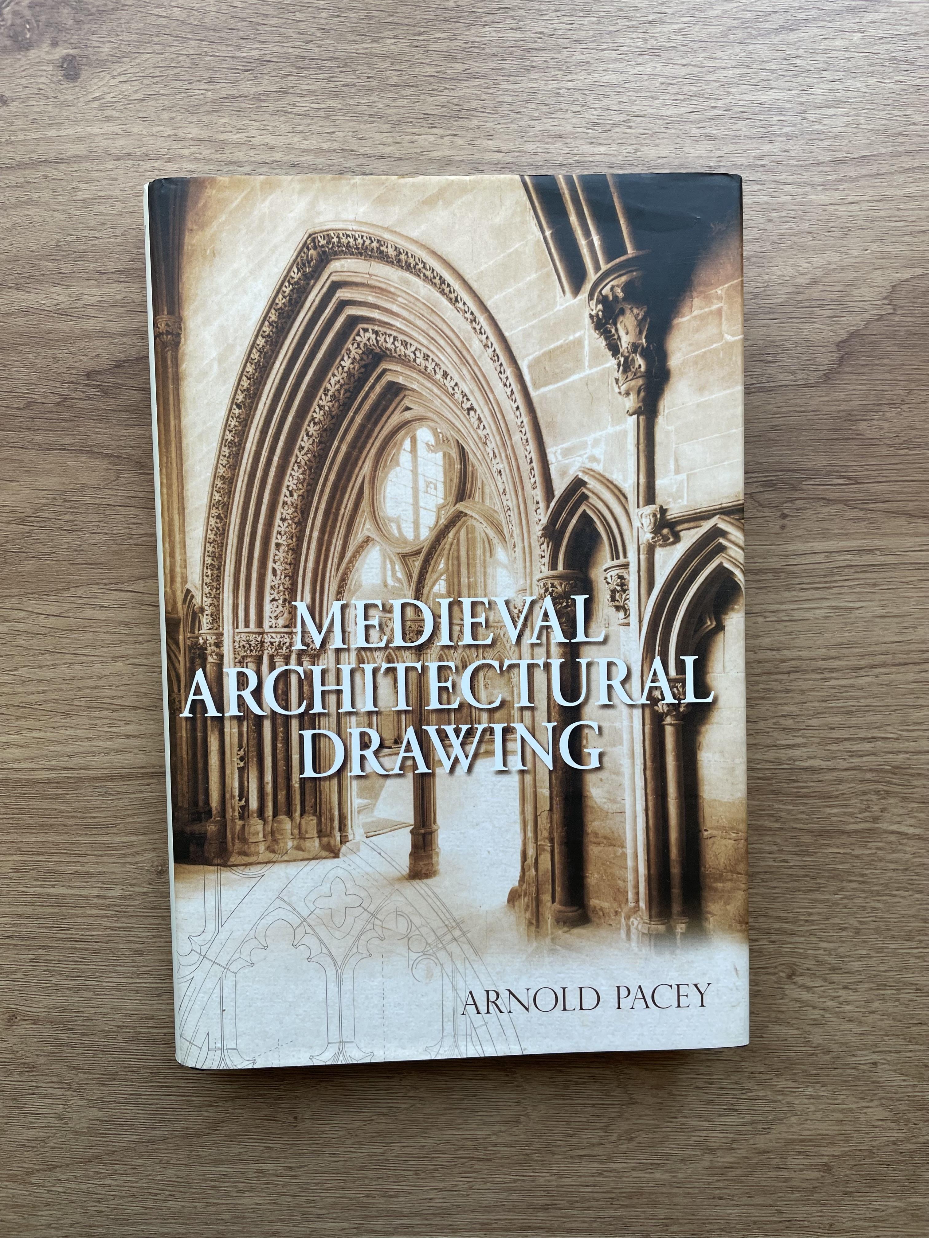 MEDIEVAL ARCHITECTURAL DRAWING English Craftsmen's Methods and Their ...