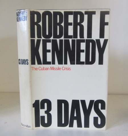 13 Days: The Cuban Missile Crisis by Kennedy, Robert F.: (1969 ...