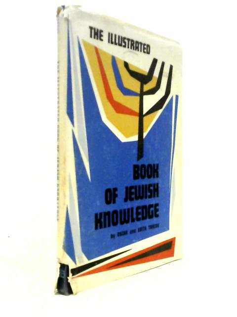 The Illustrated Book Of Jewish Knowledge by Edith Tarcov: Good (1959 ...