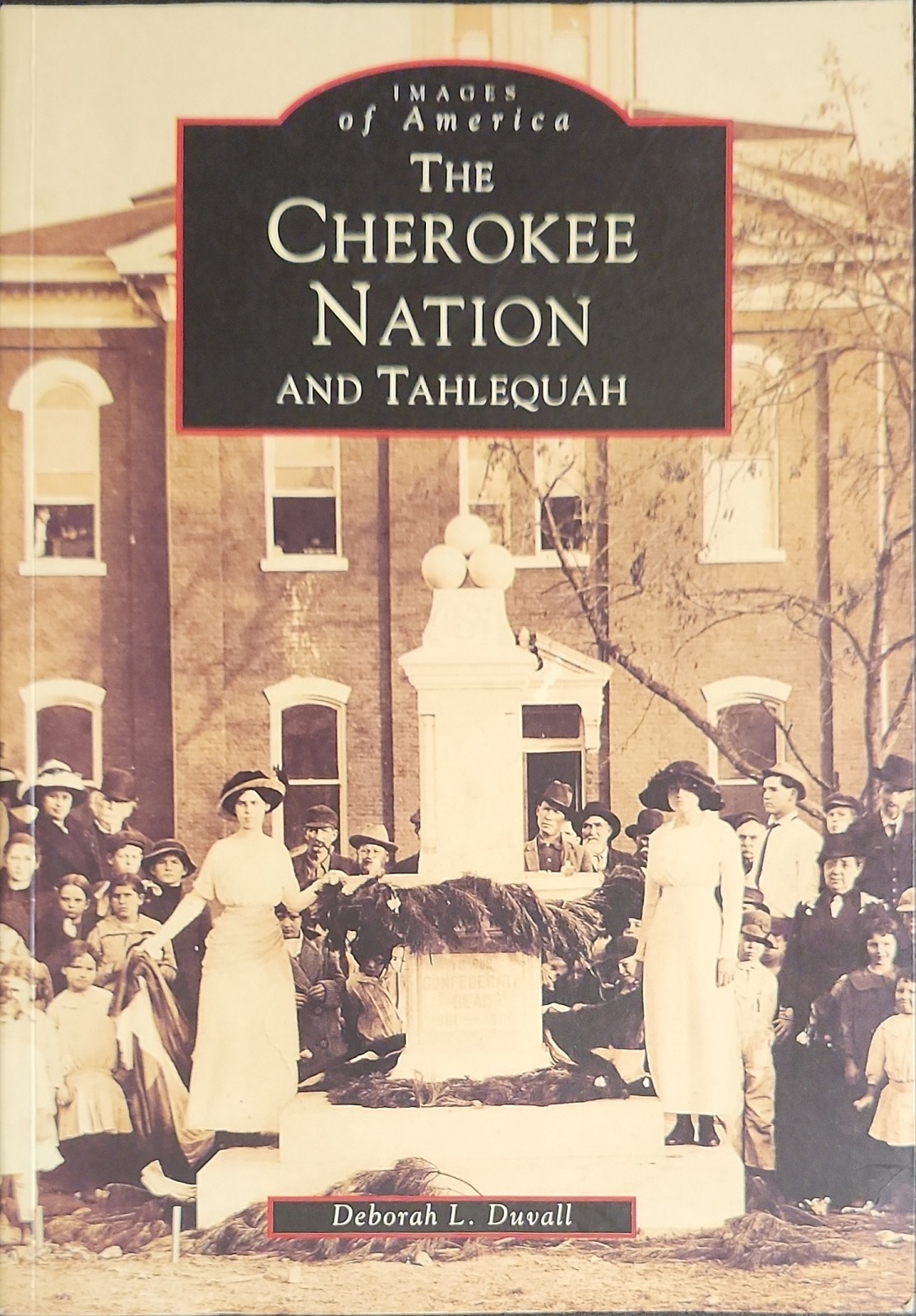 The Cherokee Nation and Tahlequah (Images of America: Oklahoma) by ...